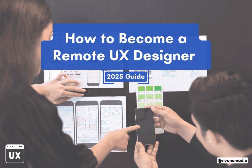 How to Become a Remote UX Designer [2025 Guide]